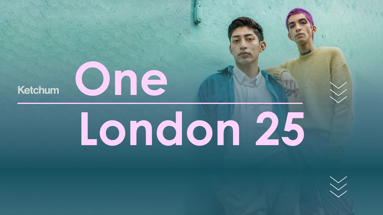 One London 25 - Ketchum UK